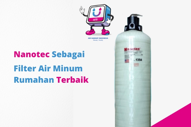Filter Air Minum Rumahan Bersama Nanotec Sebagai Pilihannya - Filter ...